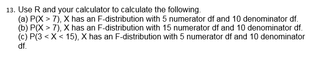 Solved 13. Use R and your calculator to calculate the | Chegg.com