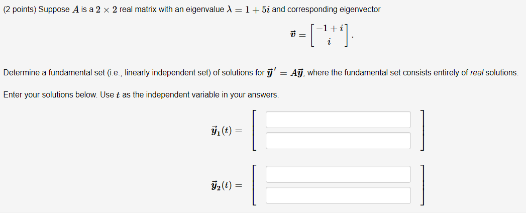 Solved (2 points) Suppose A is a 2 x 2 real matrix with an | Chegg.com
