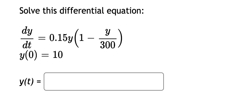 Solved Solve this differential equation: dy dt y(0) = 10 | Chegg.com
