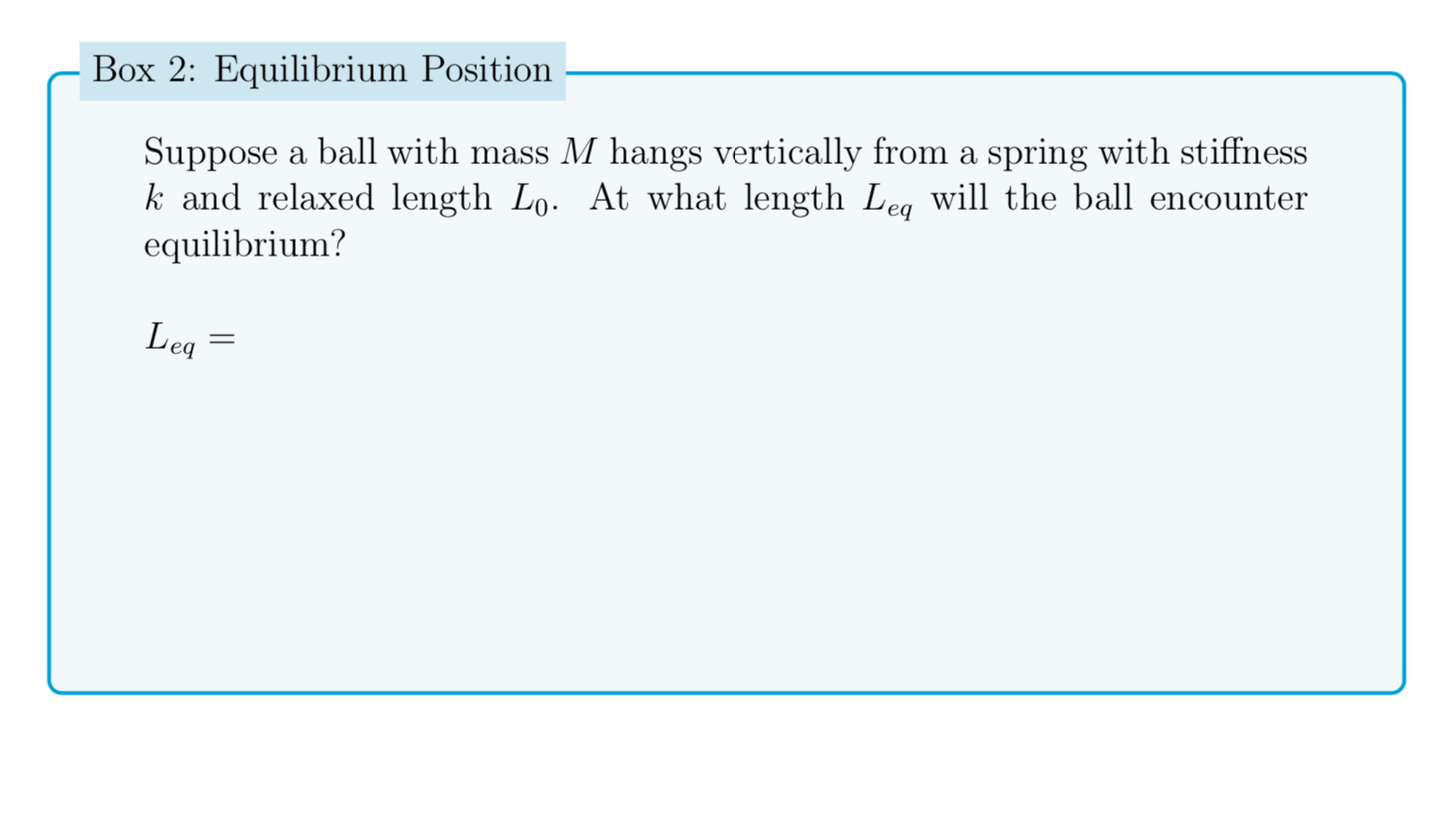 Solved Box 2: Equilibrium Position Suppose a ball with mass | Chegg.com