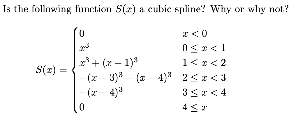 Solved Is the following function S(x) a cubic spline? Why or | Chegg.com