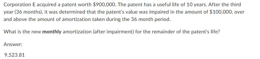 Solved Corporation E acquired a patent worth $900,000. The | Chegg.com