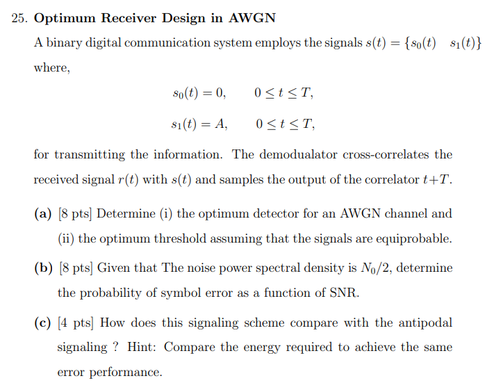 25. Optimum Receiver Design in AWGN A binary digital | Chegg.com
