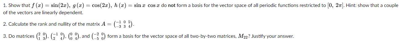 Solved 1. Show that f(x)=sin(2x),g(x)=cos(2x),h(x)=sinxcosx | Chegg.com