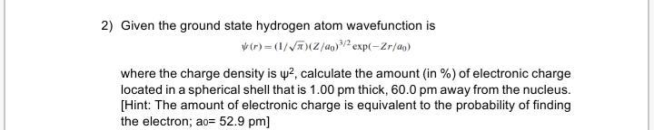 Solved 2 Given The Ground State Hydrogen Atom Wavefunction