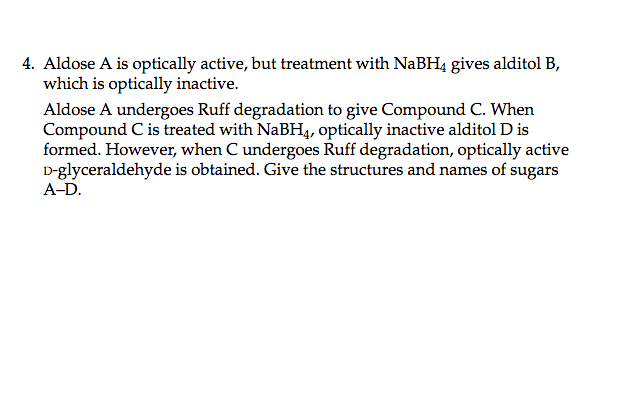 Solved 4. Aldose A is optically active, but treatment with | Chegg.com