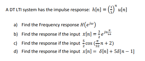 Solved A discrete-time (DT) LTI system has the impulse | Chegg.com