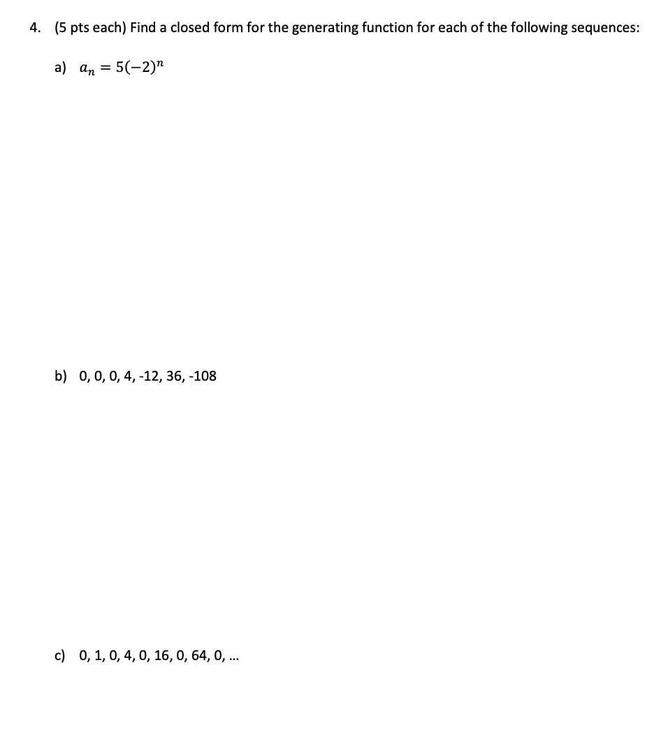 Solved 4. (5 pts each) Find a closed form for the generating | Chegg.com