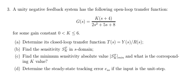 Solved 3. A unity negative feedback system has the following | Chegg.com