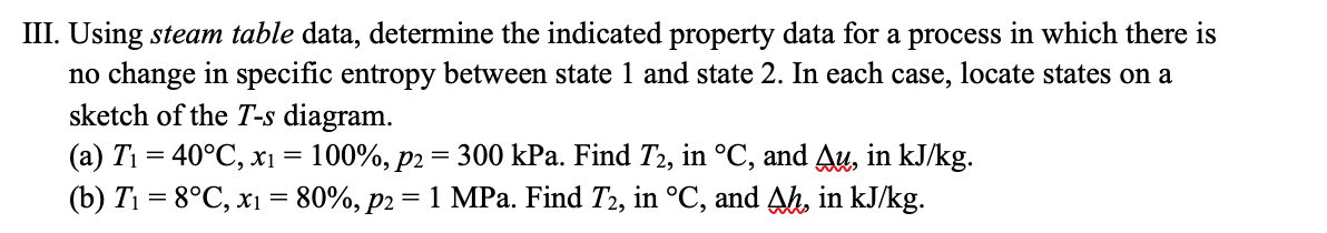 Solved III. Using steam table data, determine the indicated | Chegg.com