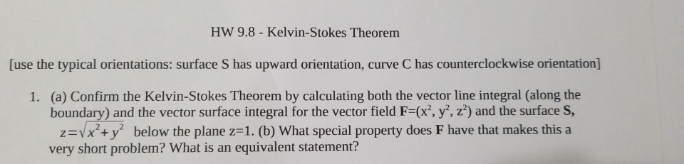 Solved HW 9.8 - Kelvin-Stokes Theorem use the typical | Chegg.com