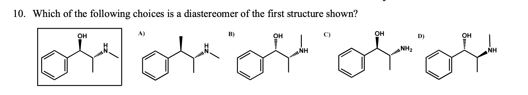 Solved 10. Which of the following choices is a diastereomer | Chegg.com