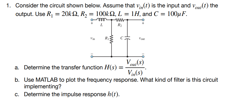 Solved a. Determine the transfer function. b. Use MATLAB to | Chegg.com