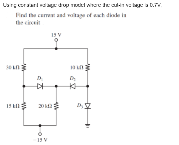 Solved Using constant voltage drop model where the cut-in | Chegg.com