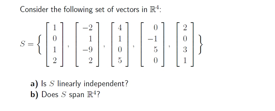 Solved Consider the following set of vectors in R4: 1 -2 2 0 | Chegg.com