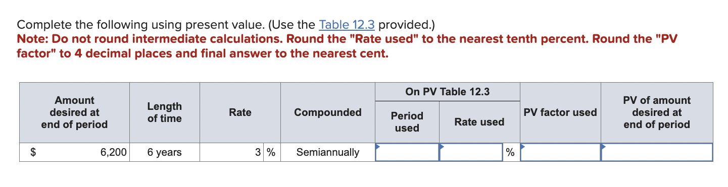 Solved Complete the following using present value. (Use the | Chegg.com