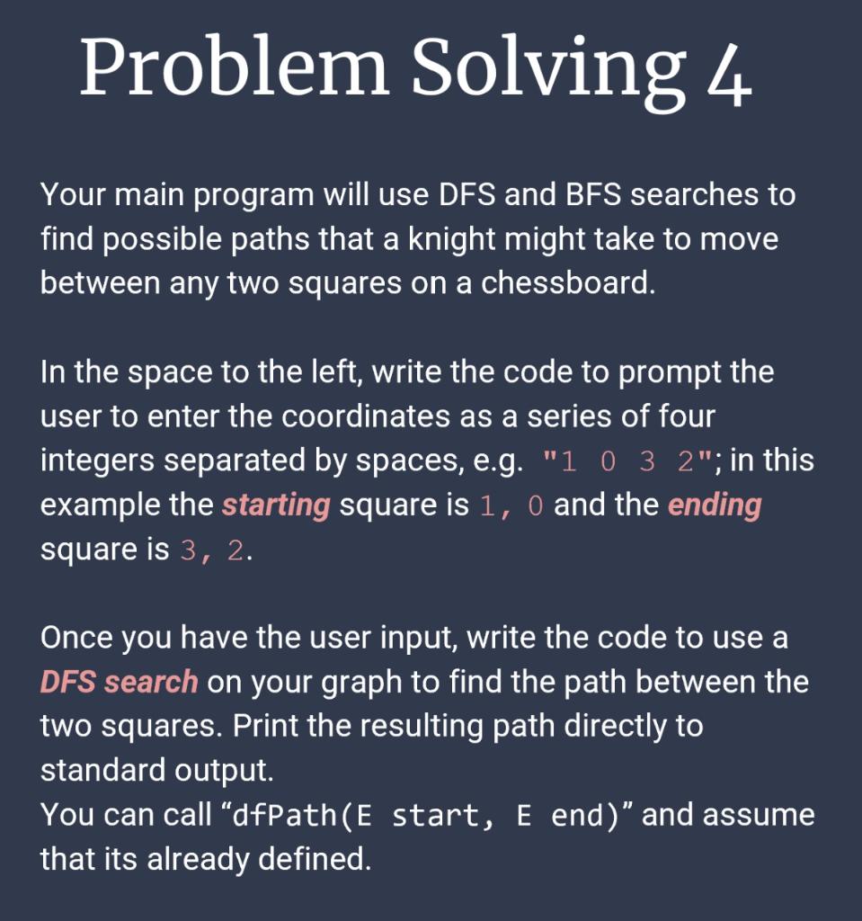 Solved Problem Solving 4 Your main program will use DFS and | Chegg.com