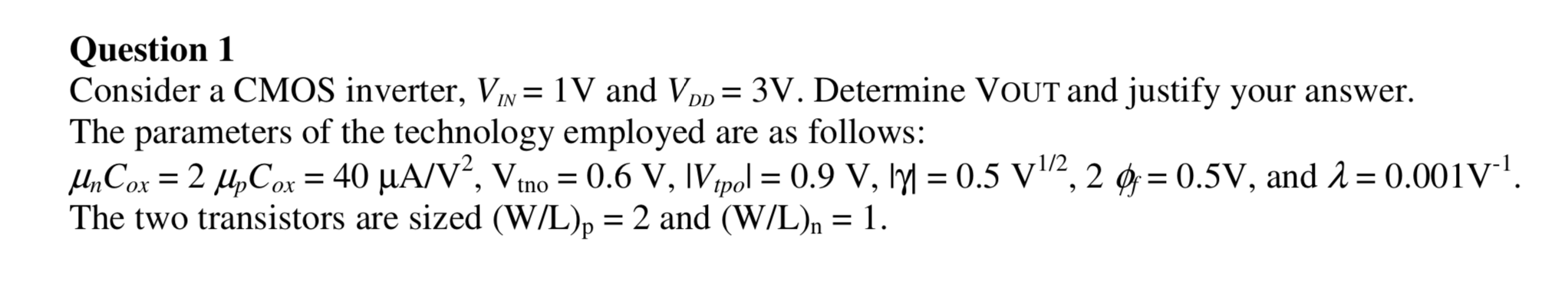 Solved Question 1 Consider a CMOS inverter, Vin= 1V and Vpp | Chegg.com