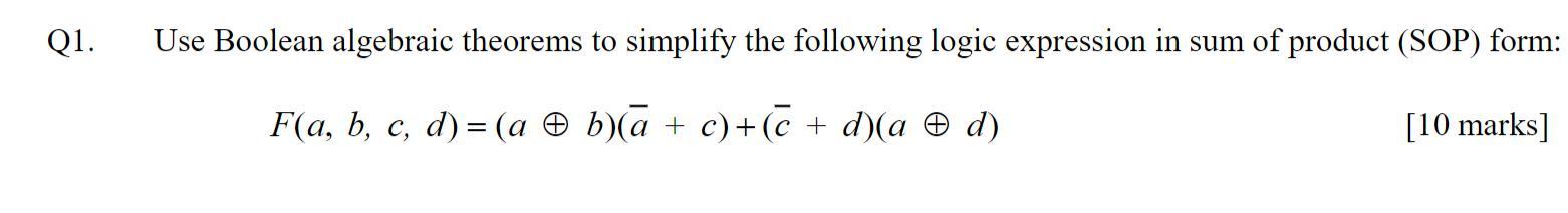 Solved Q1. Use Boolean algebraic theorems to simplify the | Chegg.com