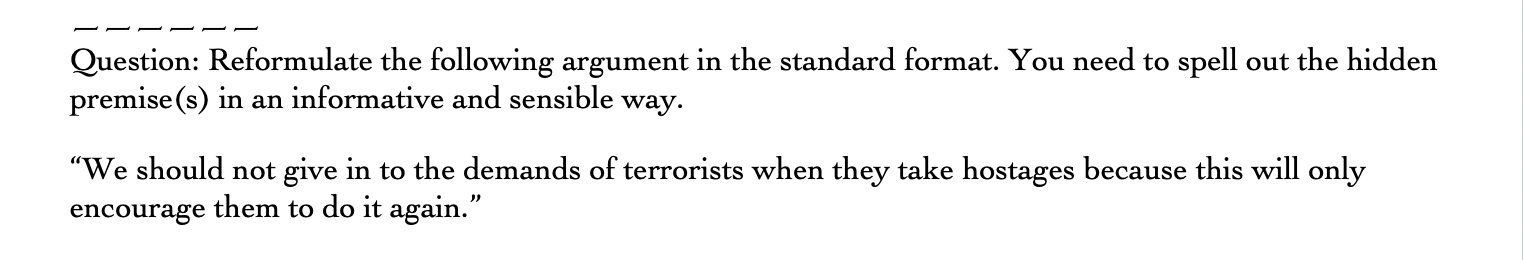 Solved Question: Reformulate the following argument in the | Chegg.com