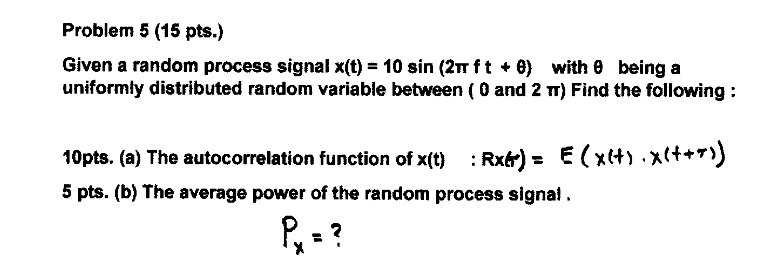 Solved Problem 5 (15 pts.) Given a random process signal | Chegg.com