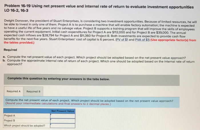 Solved Problem 16-19 Using net present value and internal | Chegg.com