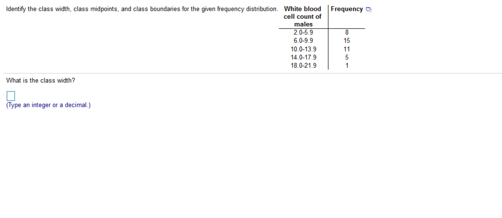 Solved Identify the class width, class midpoints, and class | Chegg.com