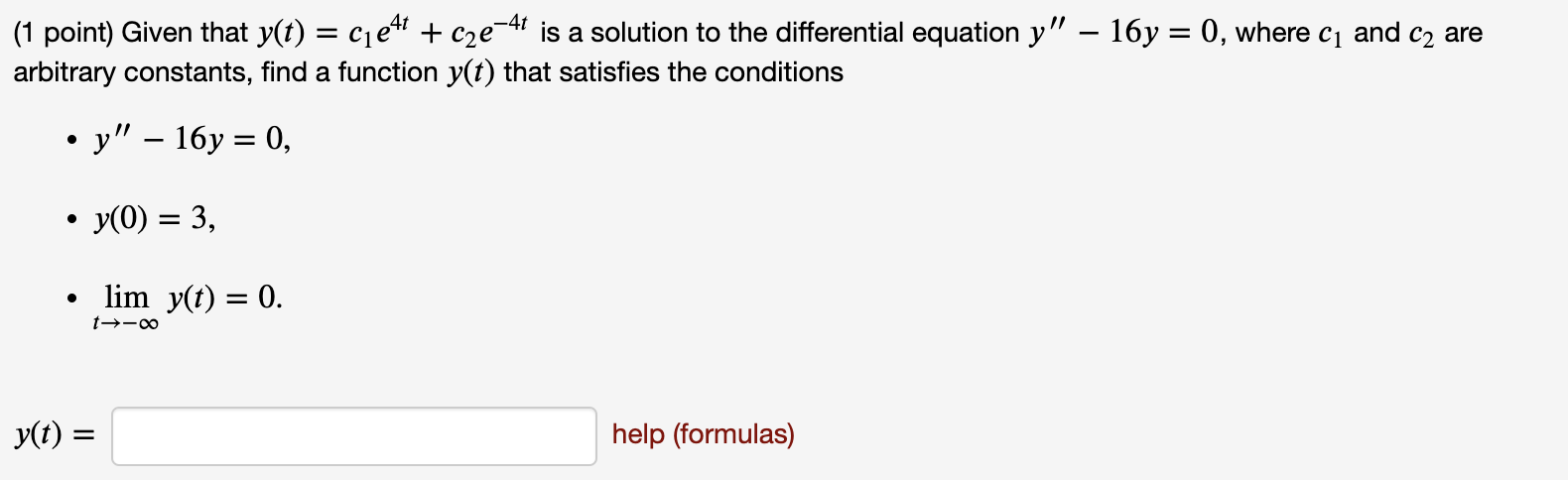 Solved (1 point) Given that y(t)=c1e4t+c2e−4t is a solution | Chegg.com