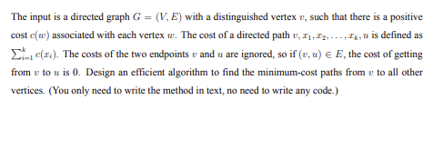 Solved The input is a directed graph G = (V, E) with a | Chegg.com