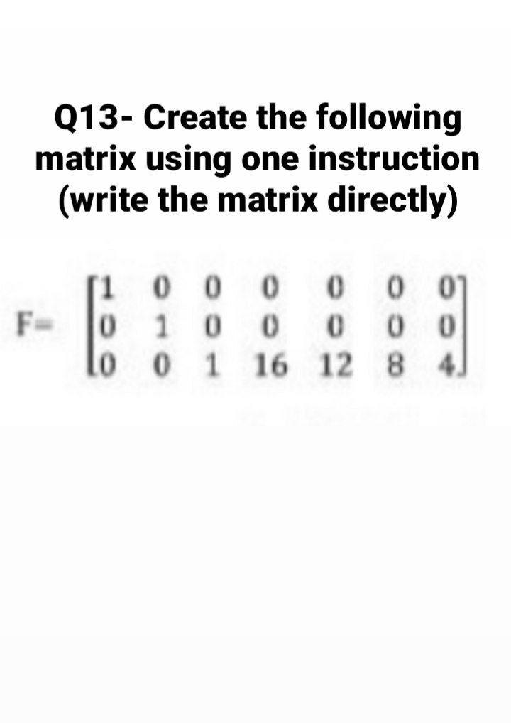 Solved Q13- Create the following matrix using one | Chegg.com