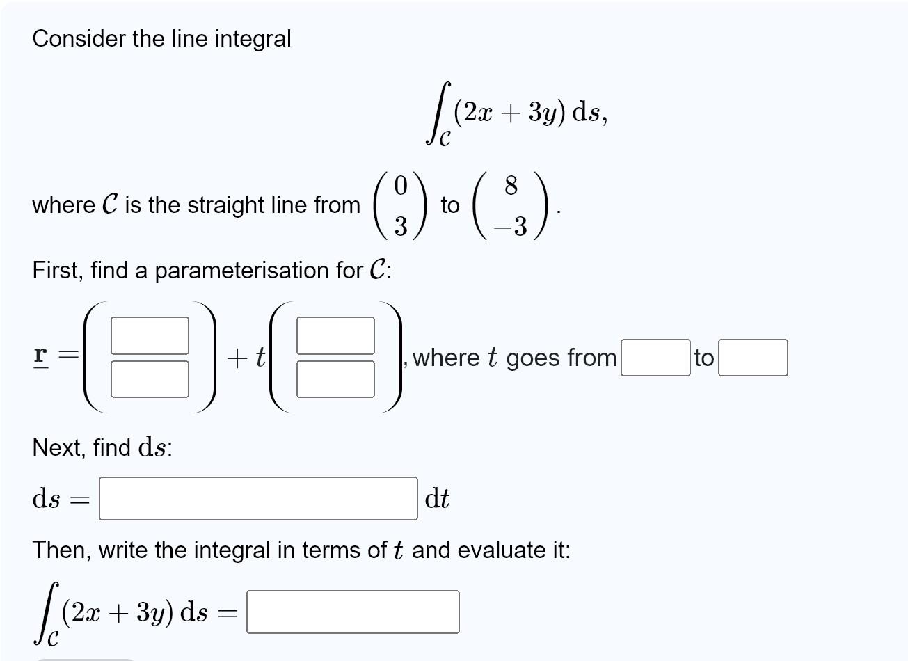 Solved Consider the line integral ∫C(2x+3y)ds where C is the | Chegg.com