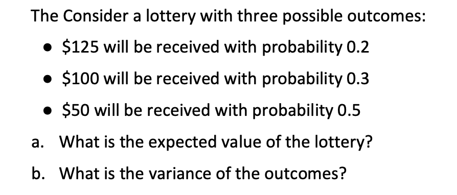Solved The Consider a lottery with three possible outcomes: | Chegg.com