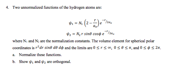 Solved 4. Two unnormalized functions of the hydrogen atoms | Chegg.com