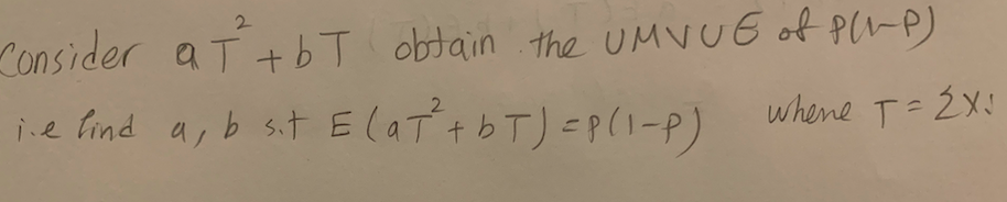 Solved Consider at tbt obtain the UMVUE of Php) ie lind a, b | Chegg.com