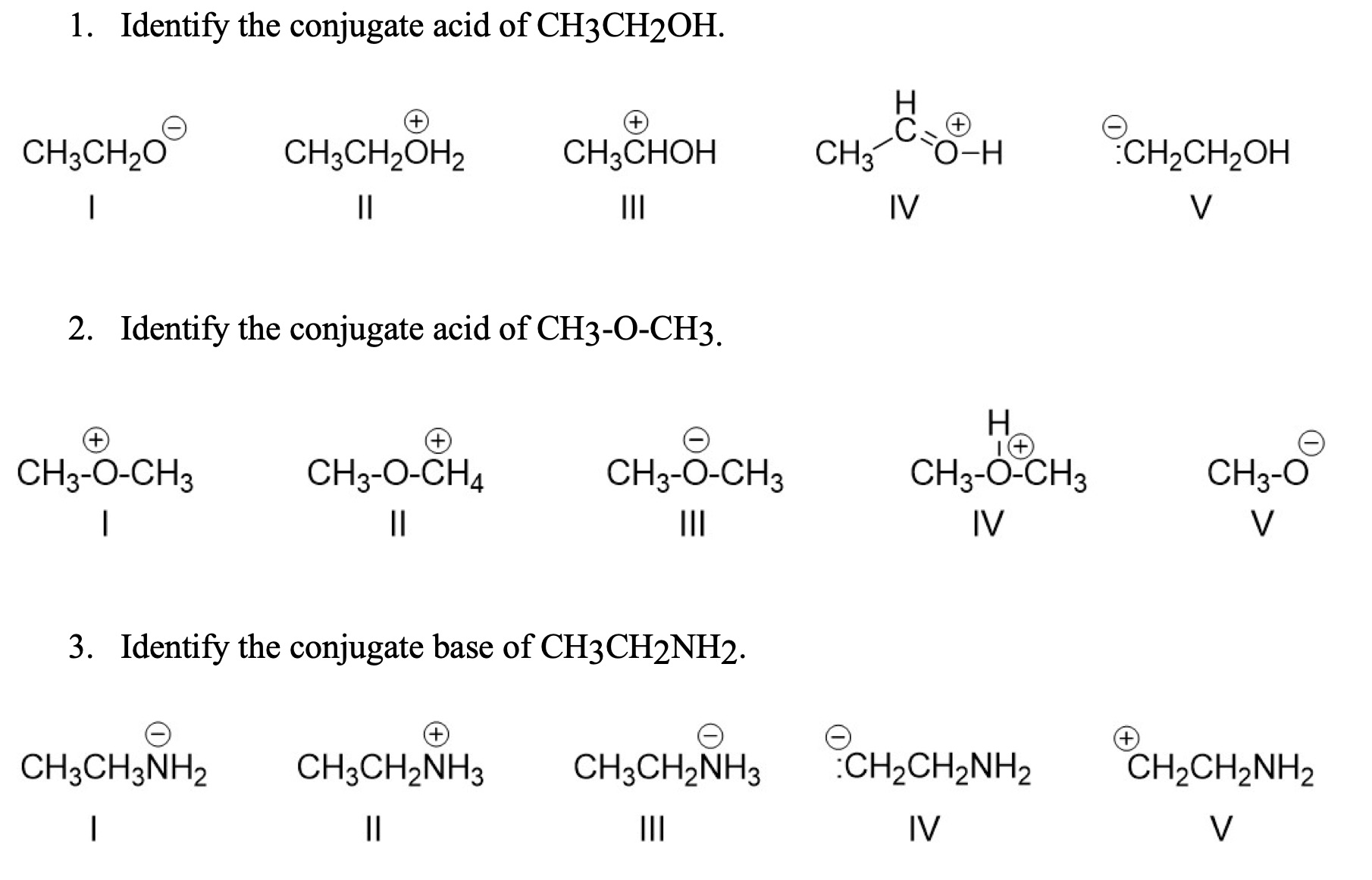 Solved CH3CH2O⊖ । CH3CH2O⊕H2 II CH3C⊕HOH III IV :⊖CH2CH2OH V | Chegg.com