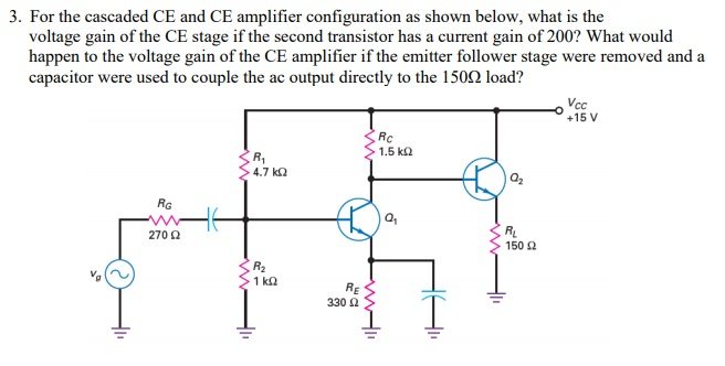 Solved 3. For the cascaded CE and CE amplifier configuration | Chegg.com