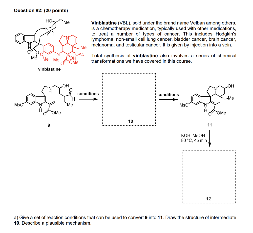 Solved Question #2: (20 points) HO "Me Vinblastine (VBL), | Chegg.com