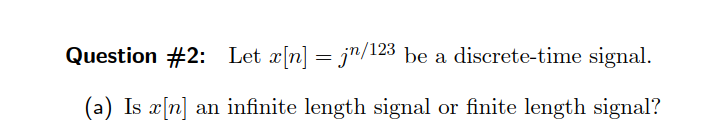 Question #2: Let x[n]=jn123 be ﻿a discrete-time | Chegg.com