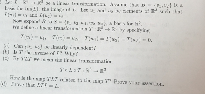 Solved , Let L : R3 → R5 be a linear transformation. Assume | Chegg.com Solved , Let L : R3 → R5 be a linear transformation. Assume | Chegg.com