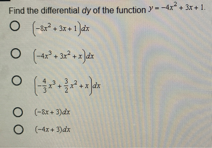 Solved -4x3x+1 Find the differential dy of the function O | Chegg.com
