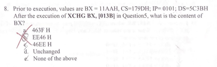 Solved 5. For the instruction XCHG BX, [013B] ; assume the | Chegg.com