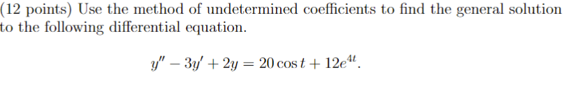 Solved (12 ﻿points) ﻿Use the method of undetermined | Chegg.com
