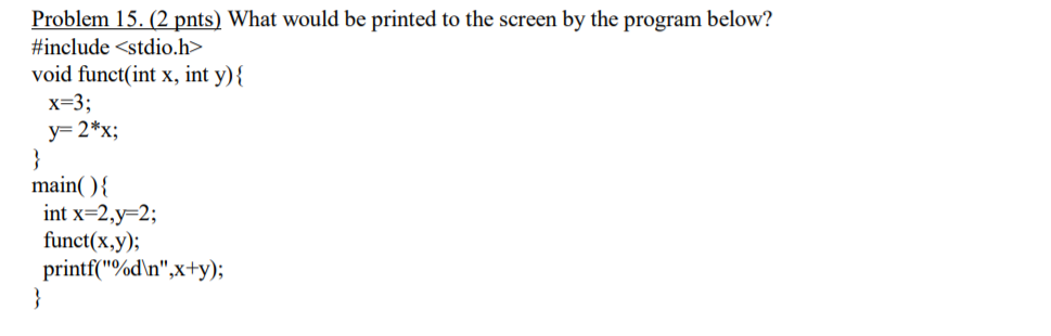 Solved Problem 15. (2 pnts) What would be printed to the | Chegg.com