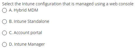 Solved Select the Intune configuration that is managed using | Chegg.com