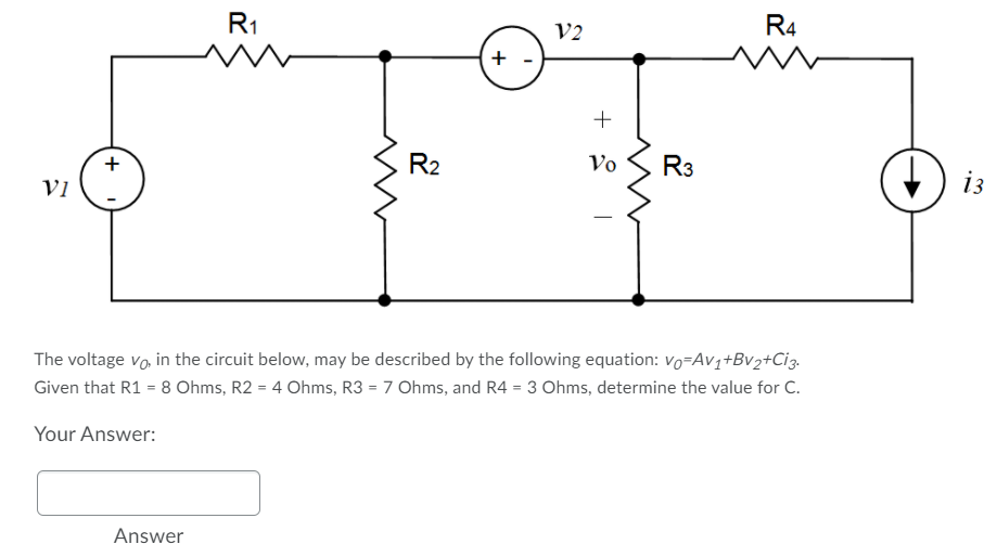 Solved R1 V2 R4 + + + R2 Vo R3 VI i3 The voltage vo, in the | Chegg.com