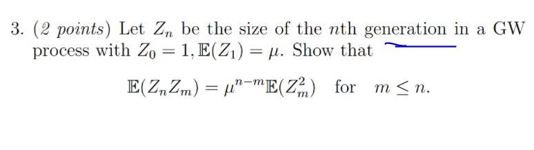 Solved 3. (2 points) Let Zn be the size of the nth | Chegg.com