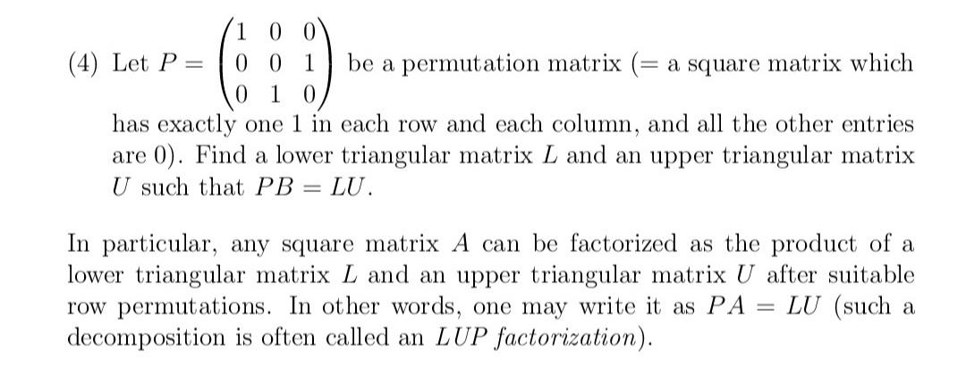 Solved (4) Let P=⎝⎛100001010⎠⎞ be a permutation matrix (= a | Chegg.com
