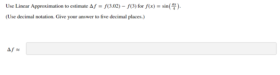 Solved Use Linear Approximation to estimate Δf=f(3.02)−f(3) | Chegg.com