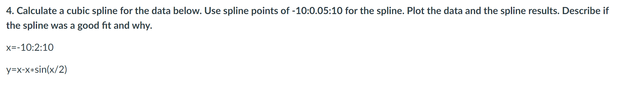 Solved 4. Calculate a cubic spline for the data below. Use | Chegg.com