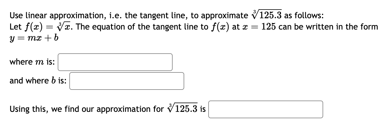 Solved Use linear approximation, i.e. the tangent line, to | Chegg.com